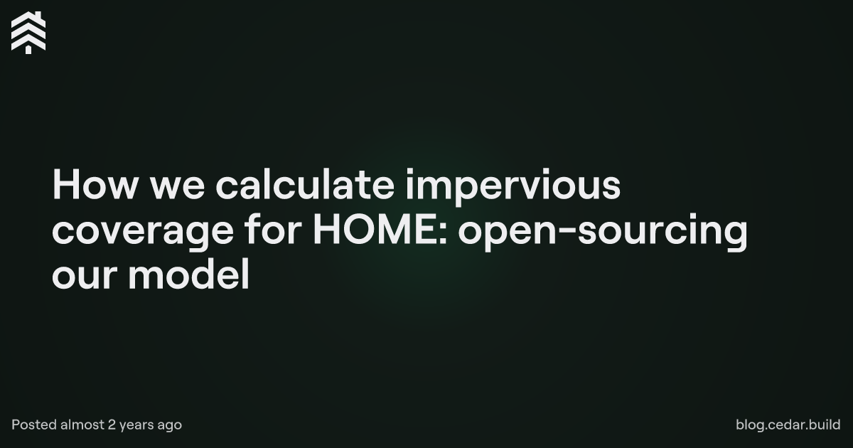 How we calculate impervious coverage for HOME: open-sourcing our model ...